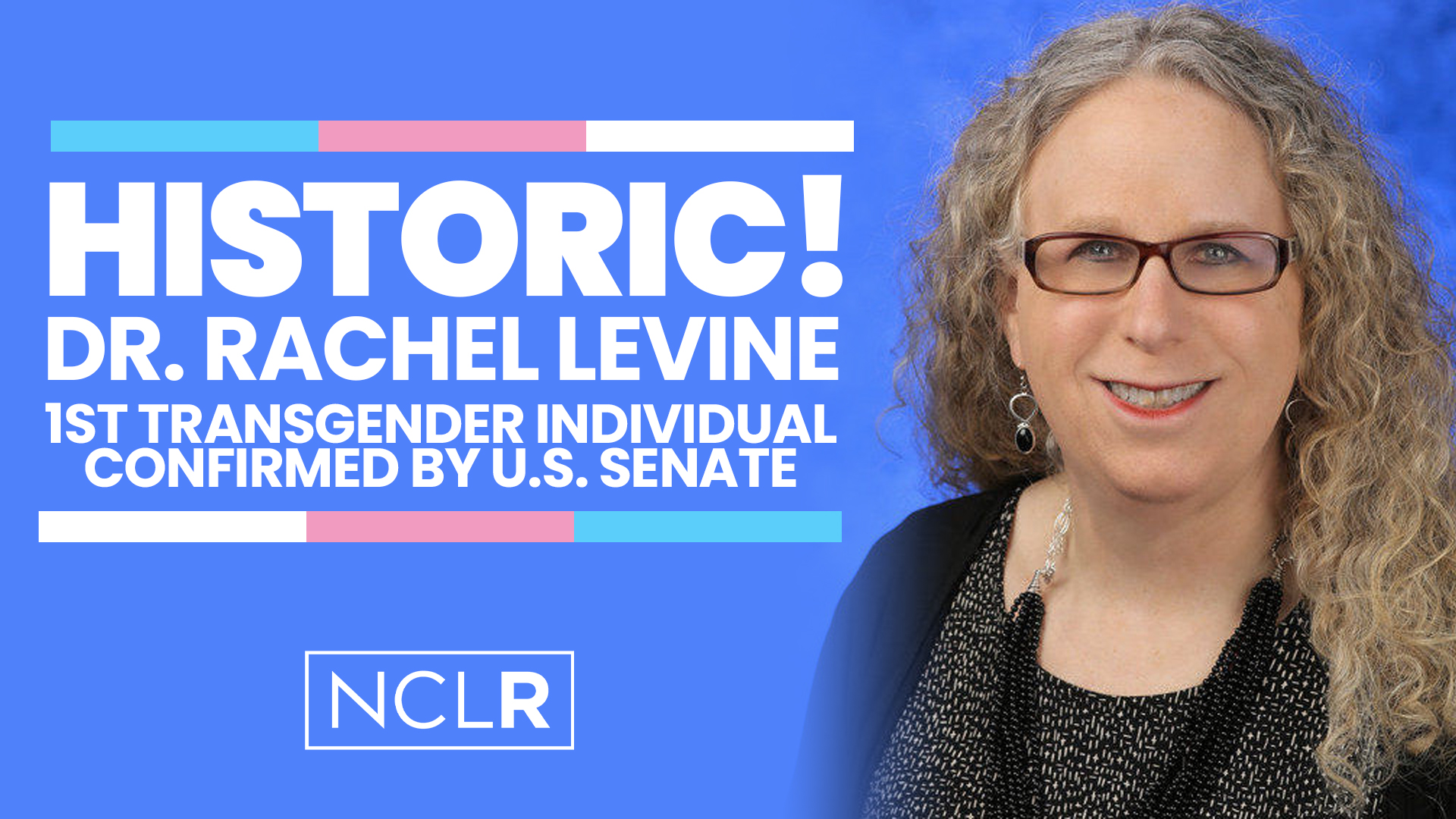 NCLR Statement on Historic Confirmation of Dr. Rachel Levine as ...