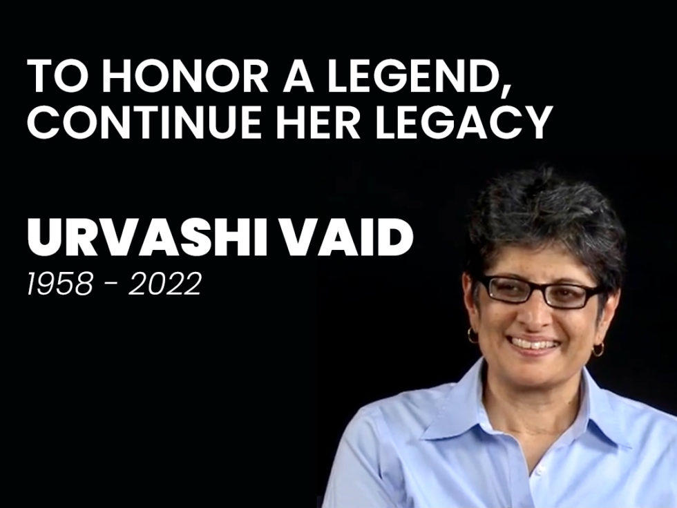 To Honor a Legend, Continue Her Legacy: Urvashi Vaid, 1958-2022 ...