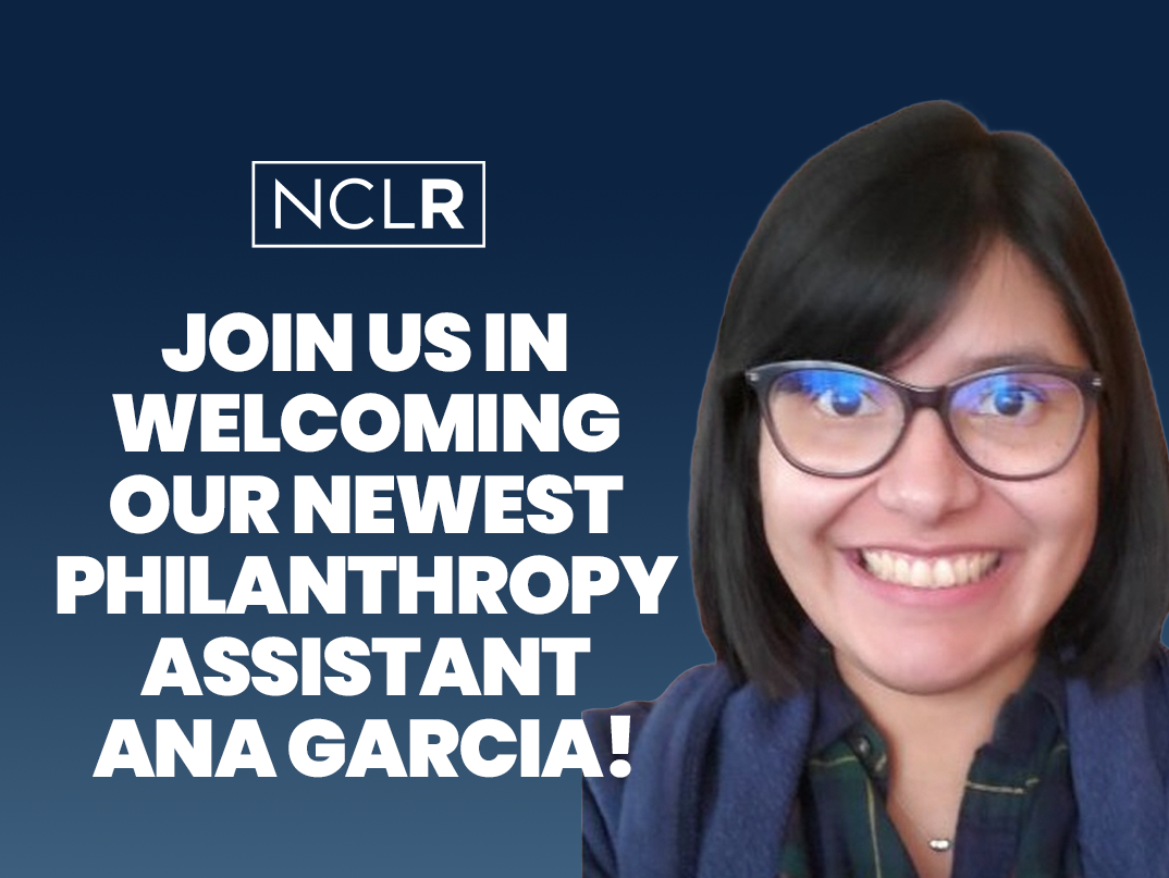 Join us in welcoming NCLR’s Newest Philanthropy Assistant, Ana Garcia ...